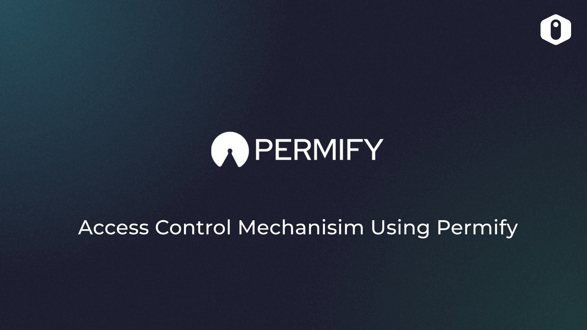 Build Access Control Mechanism using Permify | Refine
